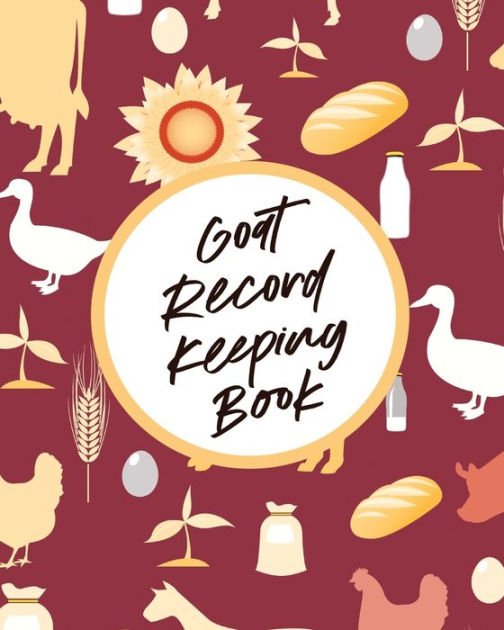Goat Record Keeping Book: Farm Management Log Book 4-H and FFA Projects ...