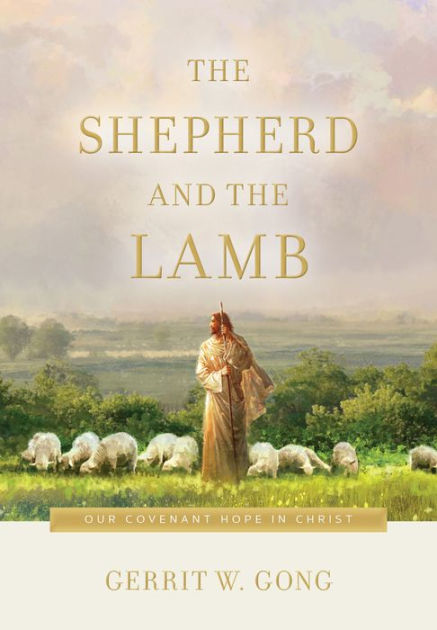 The Shepherd and the Lamb by Gerrit W. Gong | eBook | Barnes & Noble®