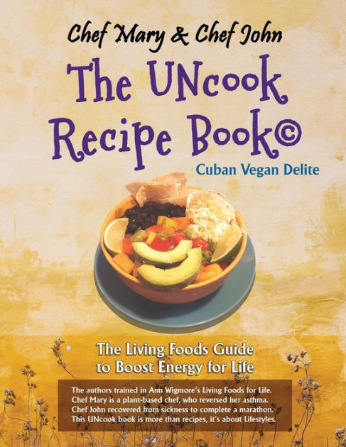 Chef Mary & Chef John: The UNcook Recipe book by Chef John, Chef Mary ...