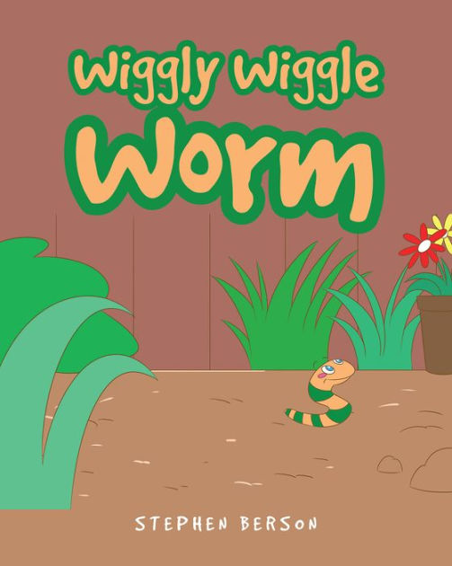 Wiggly Wiggle Worm by Stephen Berson | eBook | Barnes & Noble®