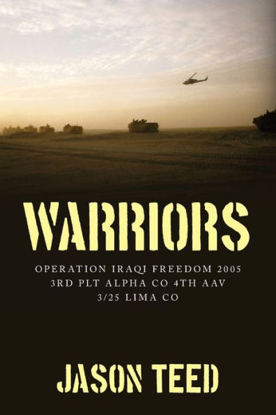 Warriors: Operation Iraqi Freedom 2005 3rd Plt Alpha Co 4th AAV 3/25 ...