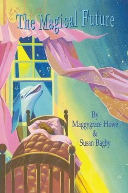 Magical Future® by Susan Bagby, Anatoly Orlov, Maggygrace Howe ...