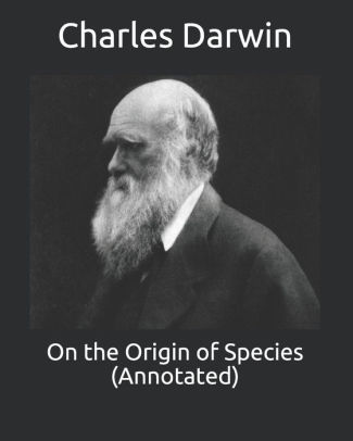 On the Origin of Species (Annotated) by Charles Darwin, Paperback ...