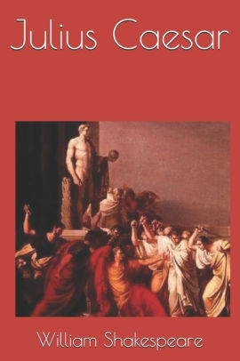 Julius Caesar by William Shakespeare, Paperback | Barnes & Noble®