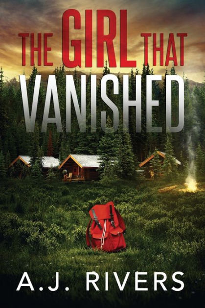 The Girl That Vanished by A J Rivers, Paperback | Barnes & Noble®