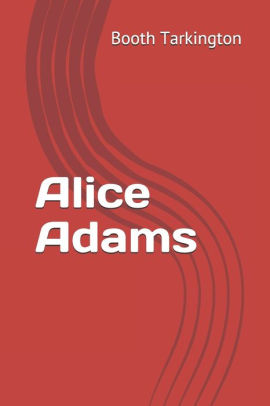 Alice Adams by Booth Tarkington, Paperback | Barnes & Noble®