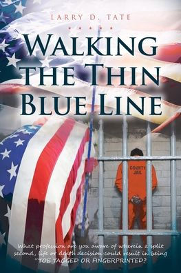Walking the Thin Blue Line by Larry D Tate, Paperback | Barnes & Noble®