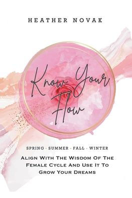 Know Your Flow by Heather Novak, Paperback | Barnes & Noble®