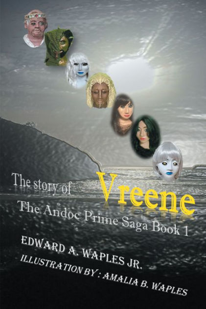 The Story of Vreene: The Andoc Prime Saga by Edward A Waples, Jr ...