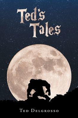 Ted's Tales by Ted Delgrosso, Paperback | Barnes & Noble®