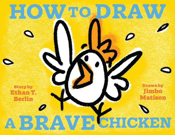 How to Draw a Brave Chicken by Ethan T. Berlin, Jimbo Matison ...