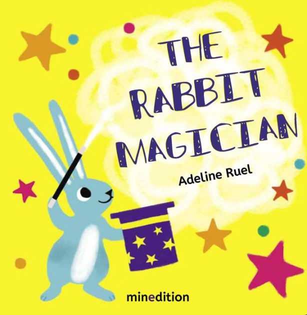 The Rabbit Magician by Adeline Ruel, Board Book | Barnes & Noble®