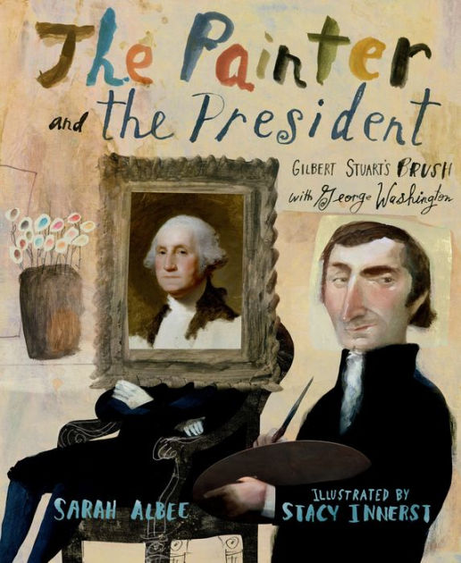 The Painter and the President: Gilbert Stuart's Brush with George ...