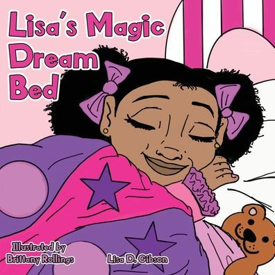 Lisa's Magic Dream Bed by Lisa D Gibson, Brittany Rollings, Paperback ...