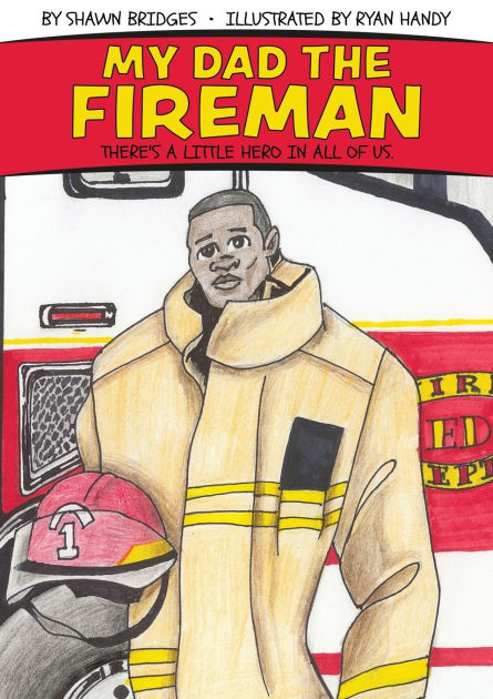 My Dad the Fireman by Shawn Bridges, Ryan Handy, Paperback | Barnes ...