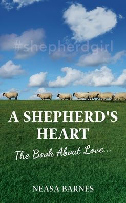 A Shepherd's Heart: The Book About Love.... by Neasa Barnes, Paperback ...
