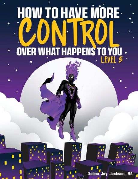 How to Have More Control Over What Happens to You by Selina Jackson ...