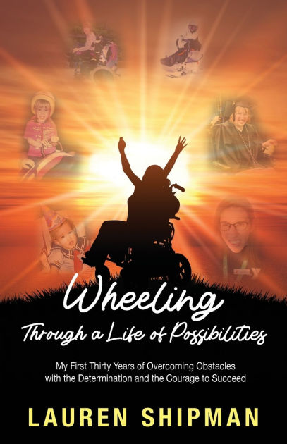 Wheeling Through a Life of Possibilities: My First Thirty Years of ...