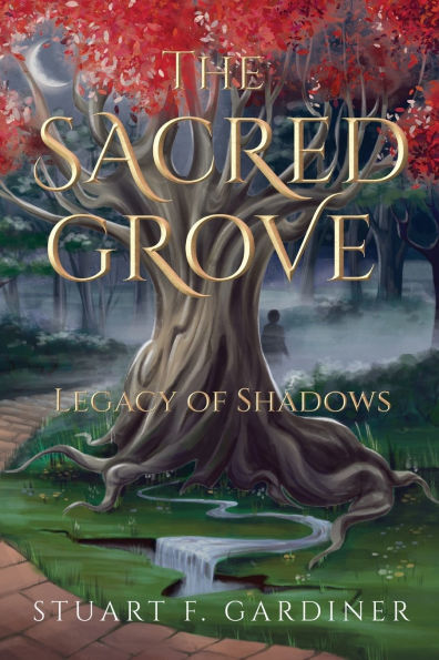 The Sacred Grove: Legacy of Shadows by Stuart F Gardiner, Paperback ...