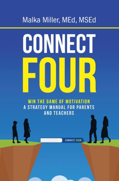 Connect Four: Win the Game of Motivation: a Strategy Manual for Parents ...