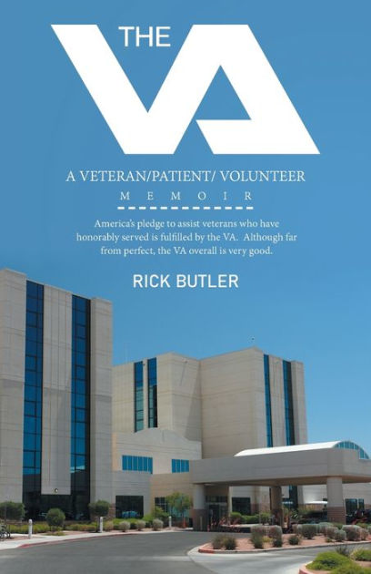 The Va: A Veteran/Patient/ Volunteer Memoir by Rick Butler, Paperback ...