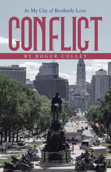 Conflict: In My City of Brotherly Love by Roger Colley, Paperback | Barnes & Noble®