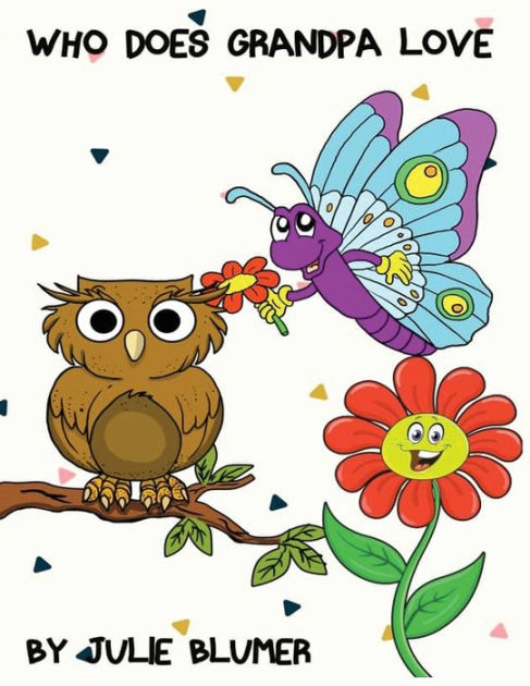 Who Does Grandpa Love by Julie Blumer, Paperback | Barnes & Noble®