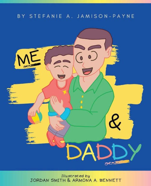 Me & Daddy by Stefanie Jamison-payne, Jordan Smith, Paperback | Barnes ...