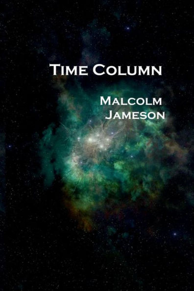 Time Column by Malcolm Jameson, Paperback | Barnes & Noble®