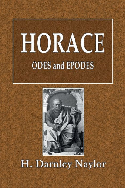 Horace, Odes and Epodes: A Study in Poetic Word Order: by H. Darnley ...