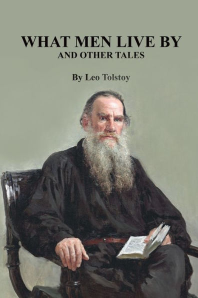 What Men Live By and Other Tales by Leo Tolstoy, Paperback | Barnes ...