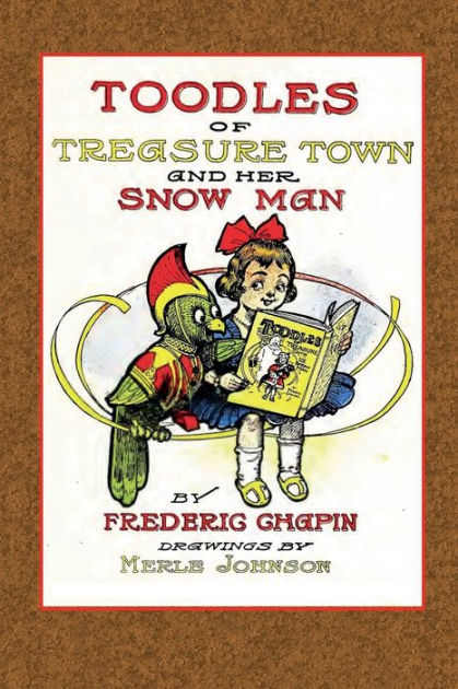 Toodles of Treasure Town and Her Snow Man by Frederic Chapin, Merle ...