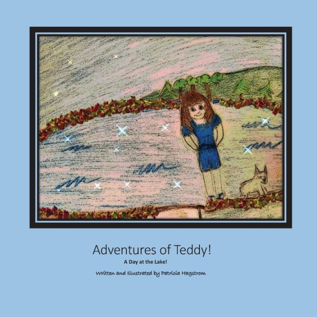 Adventures of Teddy! by Patricia Hagstrom, Paperback | Barnes & Noble®