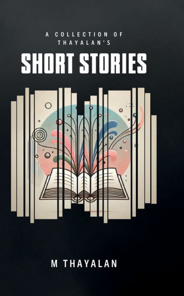 Collection of Thayalan's Short Stories by Murugesu Natkunathayalan ...