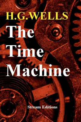 The Time Machine by H. G. Wells, Paperback | Barnes & Noble®