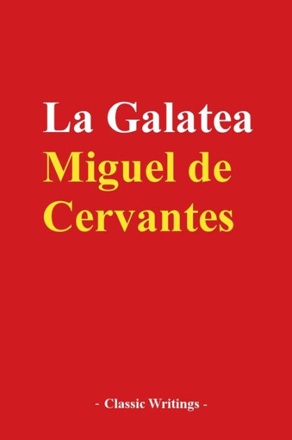 La Galatea by Miguel de Cervantes, Paperback | Barnes & Noble®