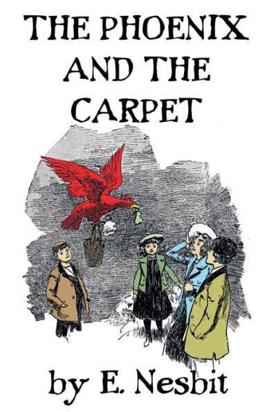 The Phoenix and the Carpet Cover by E. Nesbit, Paperback | Barnes & Noble®