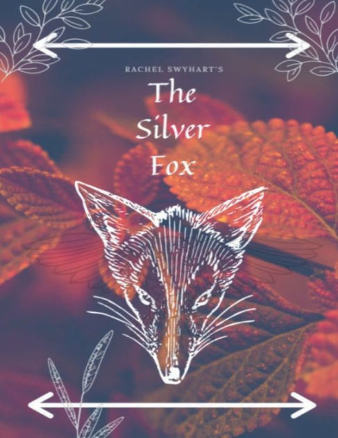 The Silver Fox by Rachel Swyhart, Paperback | Barnes & Noble®