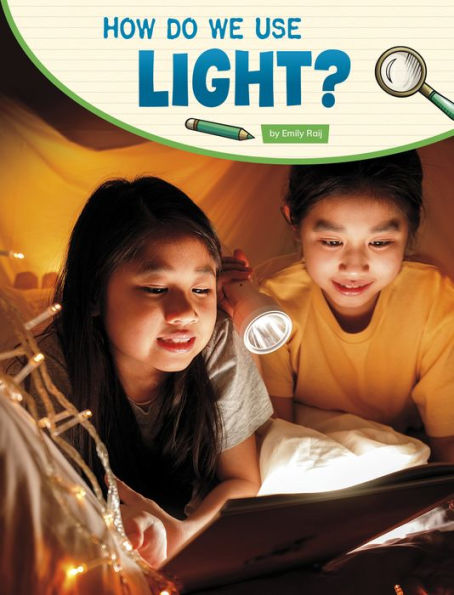 How Do We Use Light? by Emily Raij, Hardcover | Barnes & Noble®
