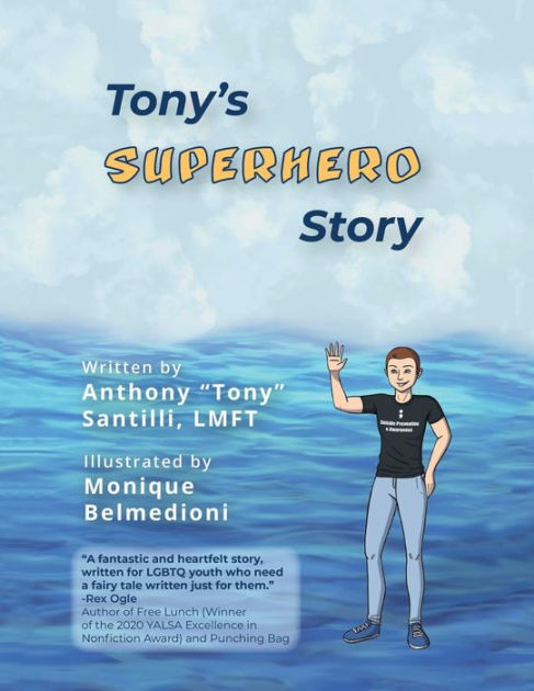 Tony's Superhero Story by Anthony Santilli LMFT, Monique Belmedioni ...