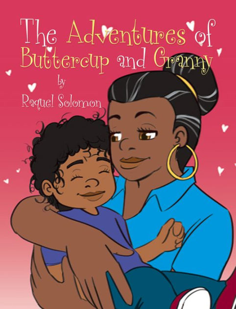 The Adventures of Buttercup and Granny by Raquel Solomon, Paperback ...