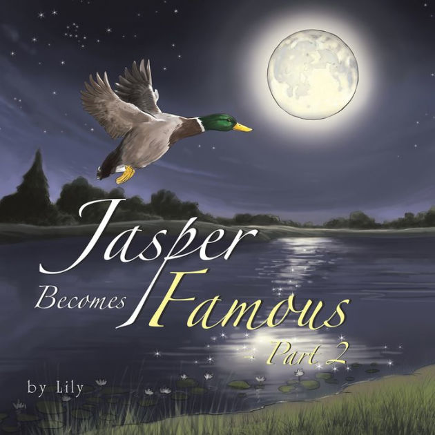 Jasper Becomes Famous - Part 2 by Lily | eBook | Barnes & Noble®
