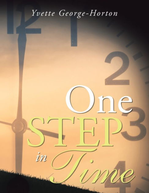 One Step in Time by Yvette George-Horton, Paperback | Barnes & Noble®