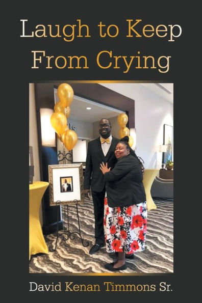 Laugh to Keep from Crying by David Kenan Timmons Sr., Paperback ...