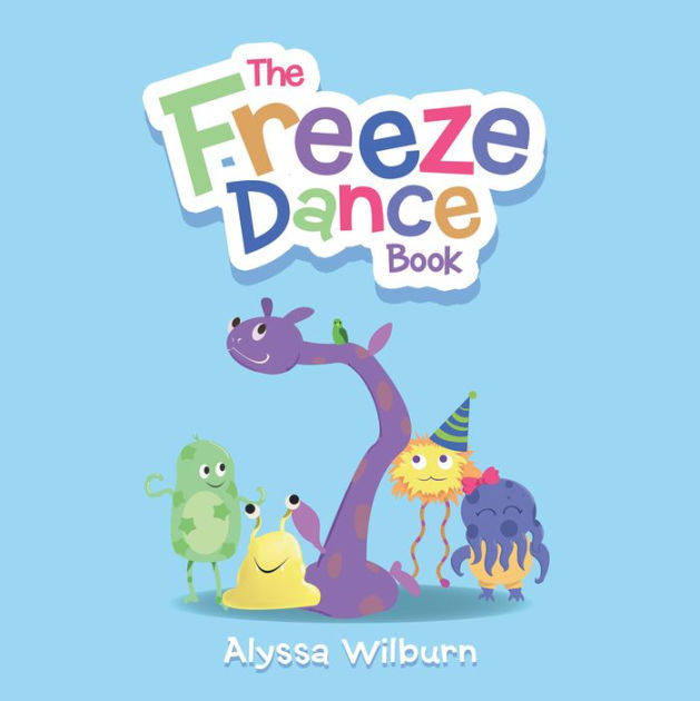 The Freeze Dance Book by Alyssa Wilburn | eBook | Barnes & Noble®