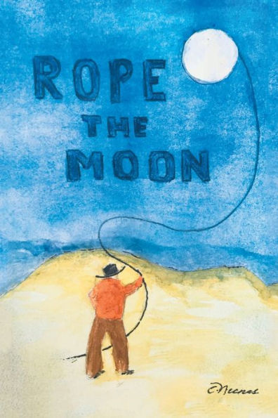 Rope the Moon by c. nunes, Paperback | Barnes & Noble®