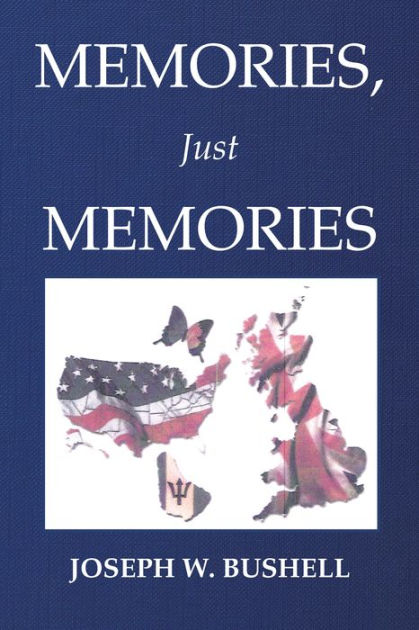 Memories, Just Memories by Joseph W. Bushell | eBook | Barnes & Noble®