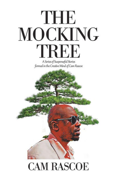 The Mocking Tree: A Series of Suspenseful Stories Formed in the ...