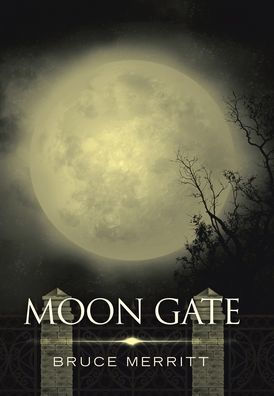 Moon Gate by Bruce Merritt, Paperback | Barnes & Noble®