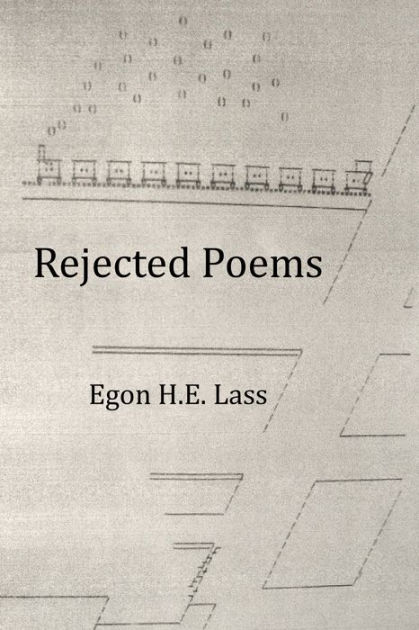 Rejected Poems by Egon H.E. Lass | eBook | Barnes & Noble®
